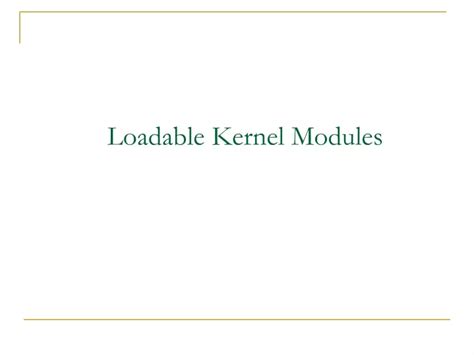 Ppt Loadable Kernel Modules Powerpoint Presentation Free Download