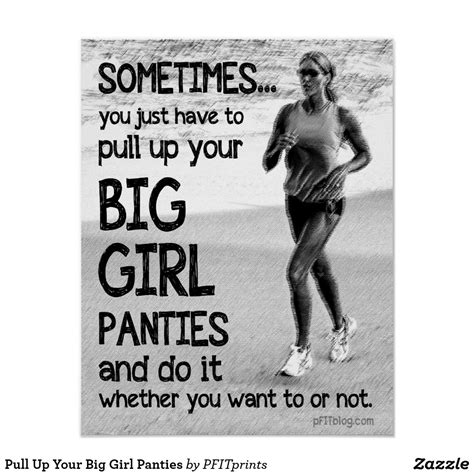Pull Up Your Big Girl Panties Poster Zazzle Artofit