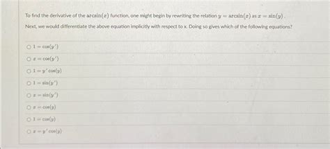 Solved To Find The Derivative Of The Arcsinx ﻿function