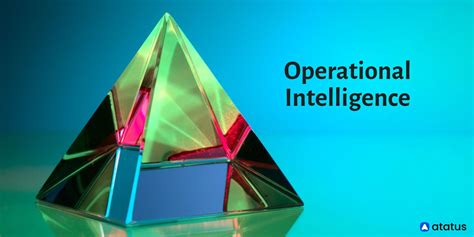 Operational Intelligence Definition Features Benefits