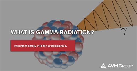 What Is Gamma Radiation Avm Group