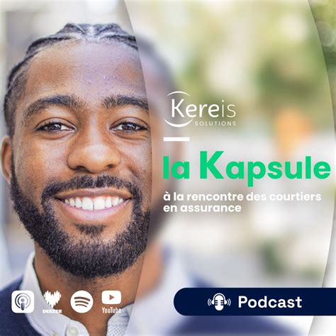 La Kapsule Le Podcast Qui Va à La Rencontre Des Courtiers En Assurance