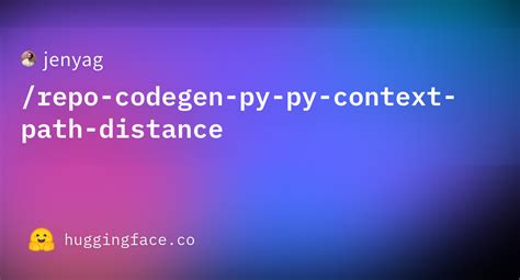 Jenyag Repo Codegen Py Py Context Path Distance Datasets At Hugging Face