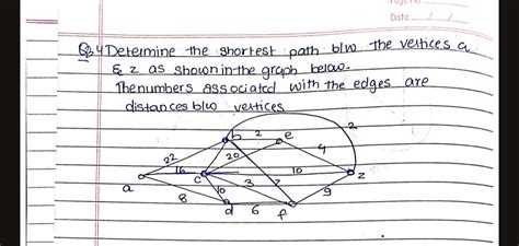 q3 4 determine the shortest path blw the vertices a ε0 z as shown in the