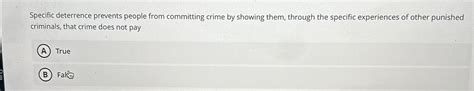 Solved Specific Deterrence Prevents People From Committing