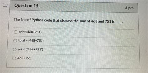 Solved DQuestion Pts The Line Of Python Code That Chegg