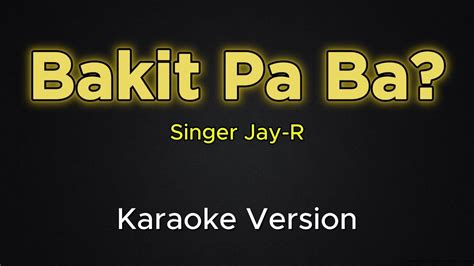 Bakit Pa Ba Jay R Karaoke Version Youtube
