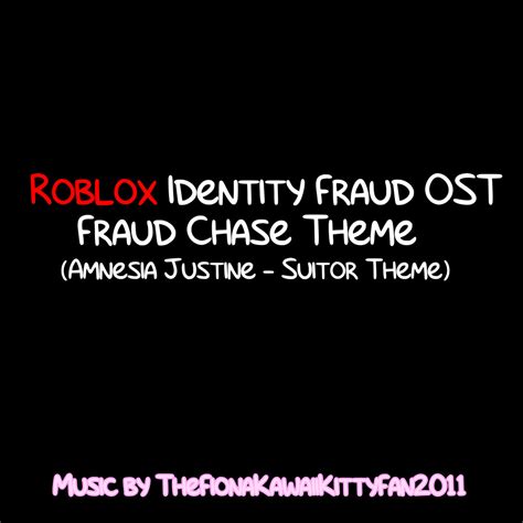 Stream Roblox Identity Fraud Ost Fraud Chase Theme Amnesia Justine