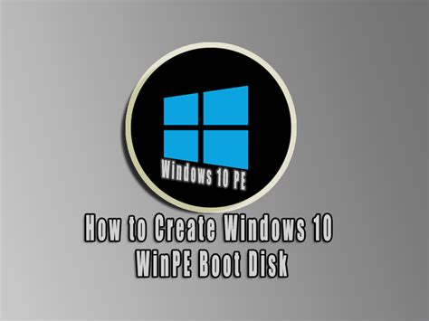 How To Create Windows 10 Winpe Boot Disk