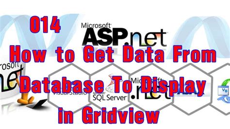 014 How To Get Data From Database To Display In Gridview With Asp And Sql Server Youtube