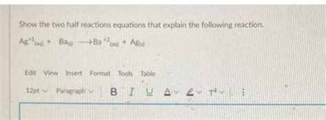 Show The Two Half Reactions Equations That Explain The Following Reaction