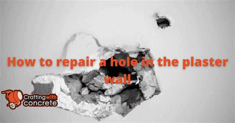 How To Repair A Hole In The Plaster Wall