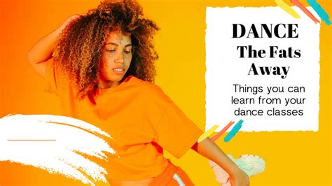 Dancing Your Fats Away Things You Can Learn From Your Dancing Classes