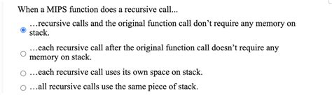 Solved When A Mips Function Does A Recursive Call