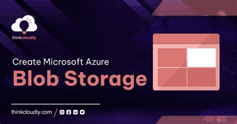 Create Microsoft Azure Blob Storage In 5 Easy Steps ThinkCloudly