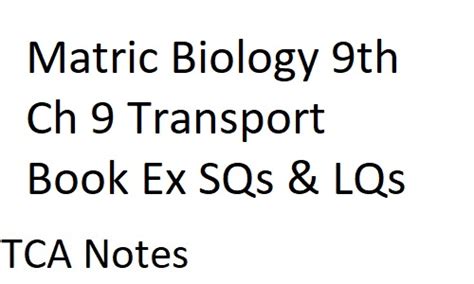 Matric Biology 9th Ch 9 Transport Book Ex Sqs And Lqs Tca Notes