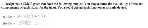 Solved Design Static CMOS Gates That Have The Following Chegg