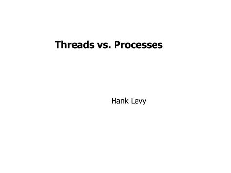 Ppt Threads Vs Processes Powerpoint Presentation Free Download Id