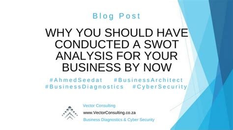 Why You Should Have Conducted A Swot Analysis For Your Business By Now
