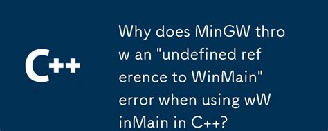 why does mingw throw an undefined reference to winmain error when