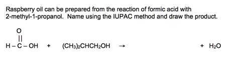 Solved Raspberry Oil Can Be Prepared From The Reaction Of Formic Acid