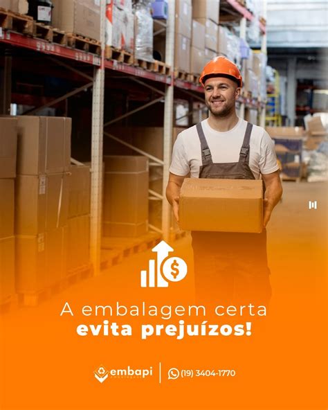 A Embalagem Certa Evita Prejuízos Embapi Embalagens