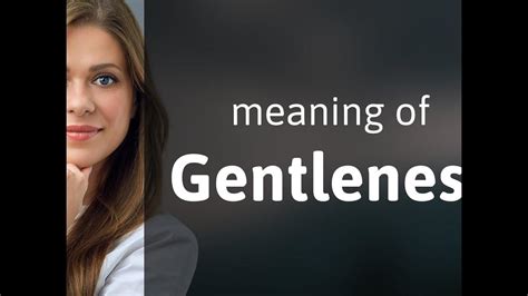 Gentleness Definition Of Gentleness Youtube