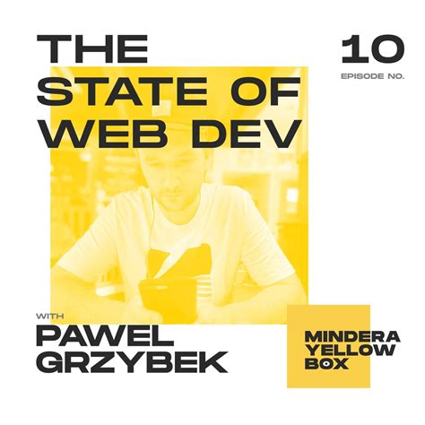 Mindera The State Of Web Development Mindera Yellow Box Podcast