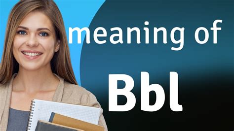 Bbl — What Is Bbl Meaning Youtube