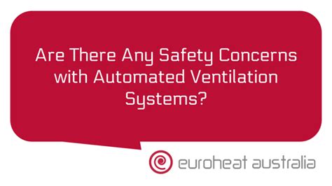 Are There Any Safety Concerns With Automated Ventilation Systems