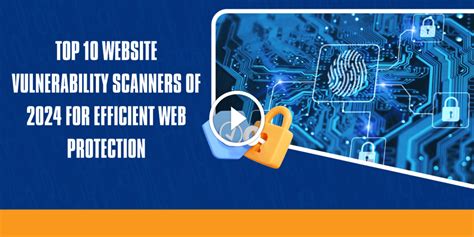 Best Practices For Scanning Websites For Vulnerabilities Top 10 Tools For 2024