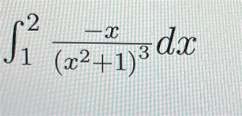 solved ∫12 x x2 1 3dx ﻿find definite integral of function