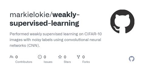 GitHub Markielokie Weakly Supervised Learning Performed Weakly Supervised Learning On CIFAR