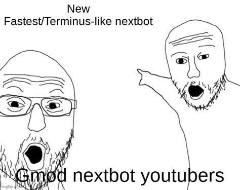 Theres Always That One Youtuber Milking The Same Old Nextbot Or The