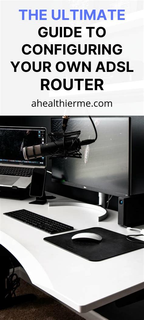 The Ultimate Guide To Configuring Your Own ADSL Router A Healthier Me
