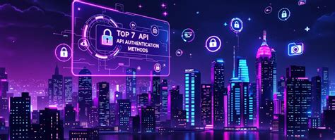 Top 7 Api Authentication Methods Compared Dev Community