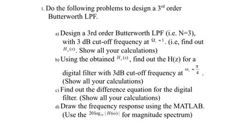 Solved Do The Following Problems To Design A 3 Rd Order