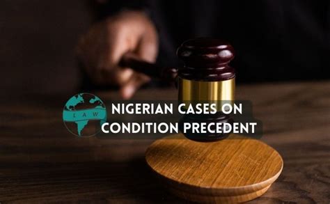 Nigerian Cases On Condition Precedent Rationes Lawglobal Hub