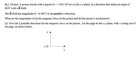 Solved [1 ] 10 Pts A Proton Travels With A Speed Of