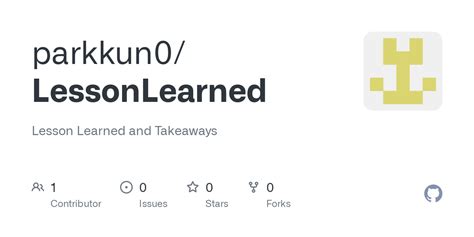 GitHub Parkkun LessonLearned Lesson Learned And Takeaways