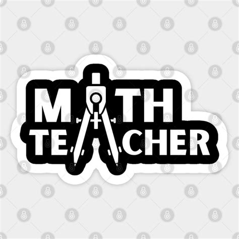 Math Teacher Drawing Compass Funny Math Sticker Teepublic