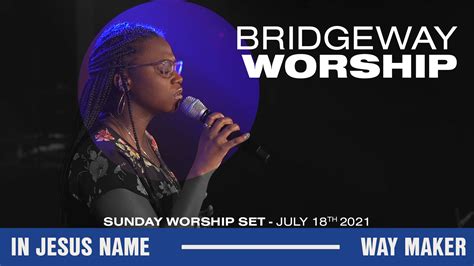 Bridgeway Worship 071821 Bridgeway Community Church