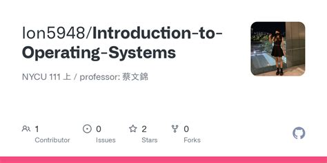 GitHub lon Introduction to Operating Systems NYCU 上 professor 蔡文錦