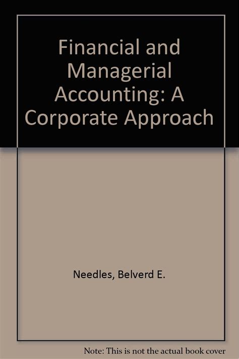 Financial And Managerial Accounting A Corporate Approach Needles