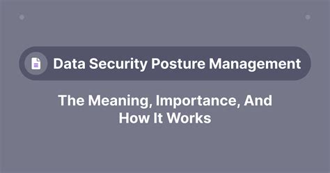 Data Security Posture Management Dspm The Meaning Importance And