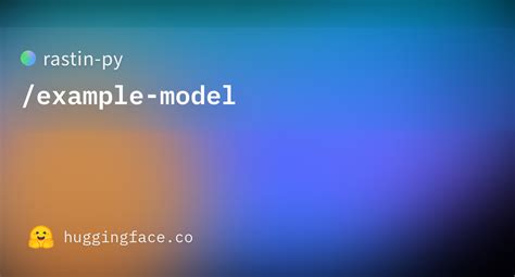 Rastin Pyexample Model · Hugging Face