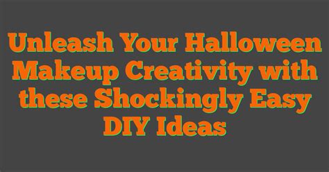 Unleash Your Halloween Makeup Creativity With These Shockingly Easy Diy