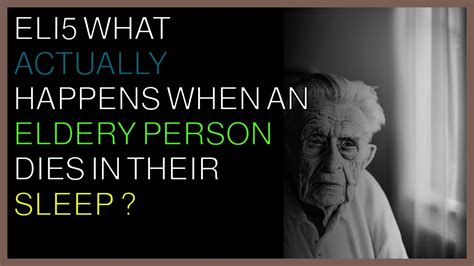 How Things Work Eli5 What Actually Happens When An Elderly Person