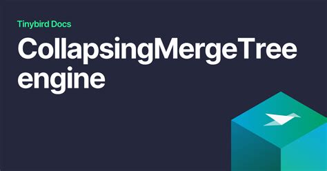 collapsingmergetree engine · tinybird docs