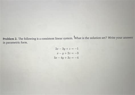 Solved Problem 2 ﻿the Following Is A Consistent Linear